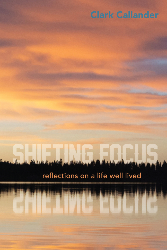 Shifting Focus: Reflections on a Life Well Lived - Precocity Press