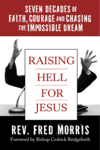 Raising Hell for Jesus: Seven Decades of Faith, Courage, and Chasing ...