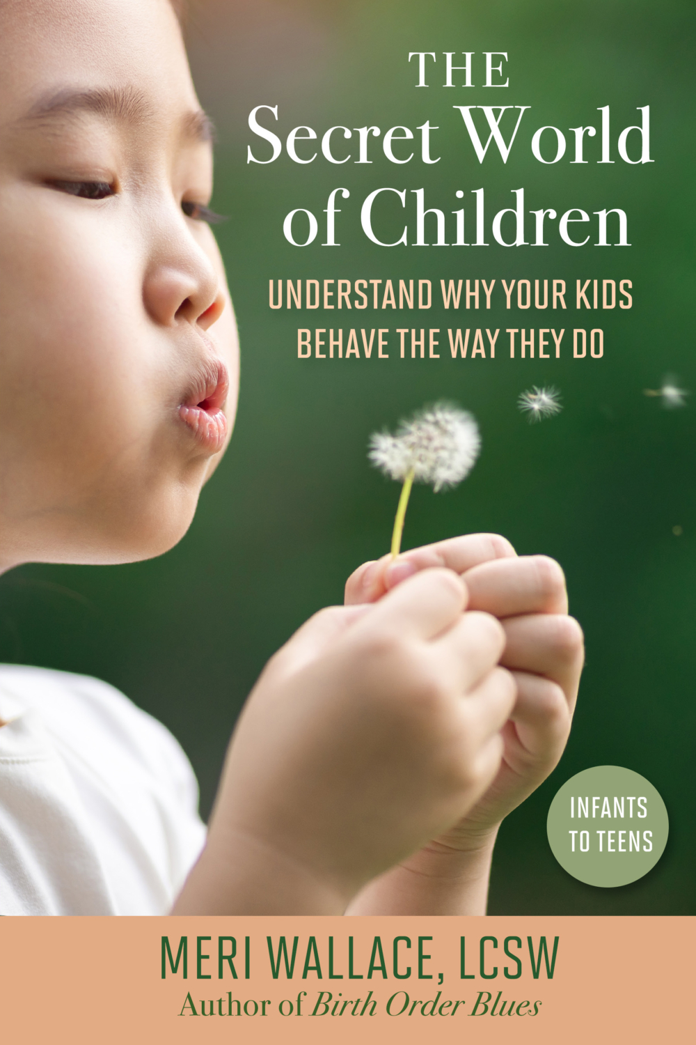 The Secret World of Children: Understand Why Your Kids Behave the Way ...